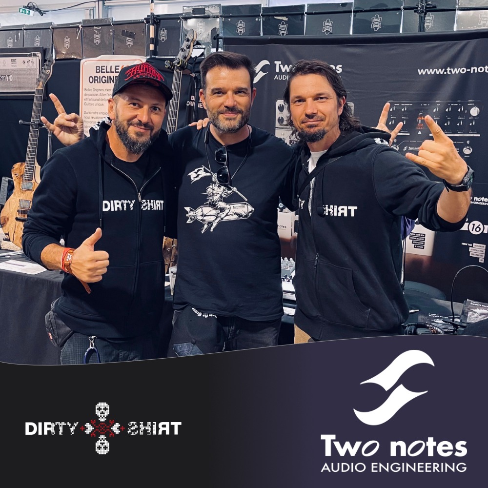 Dirty Shirt au semnat un contract cu Two Notes Audio Engineering ...